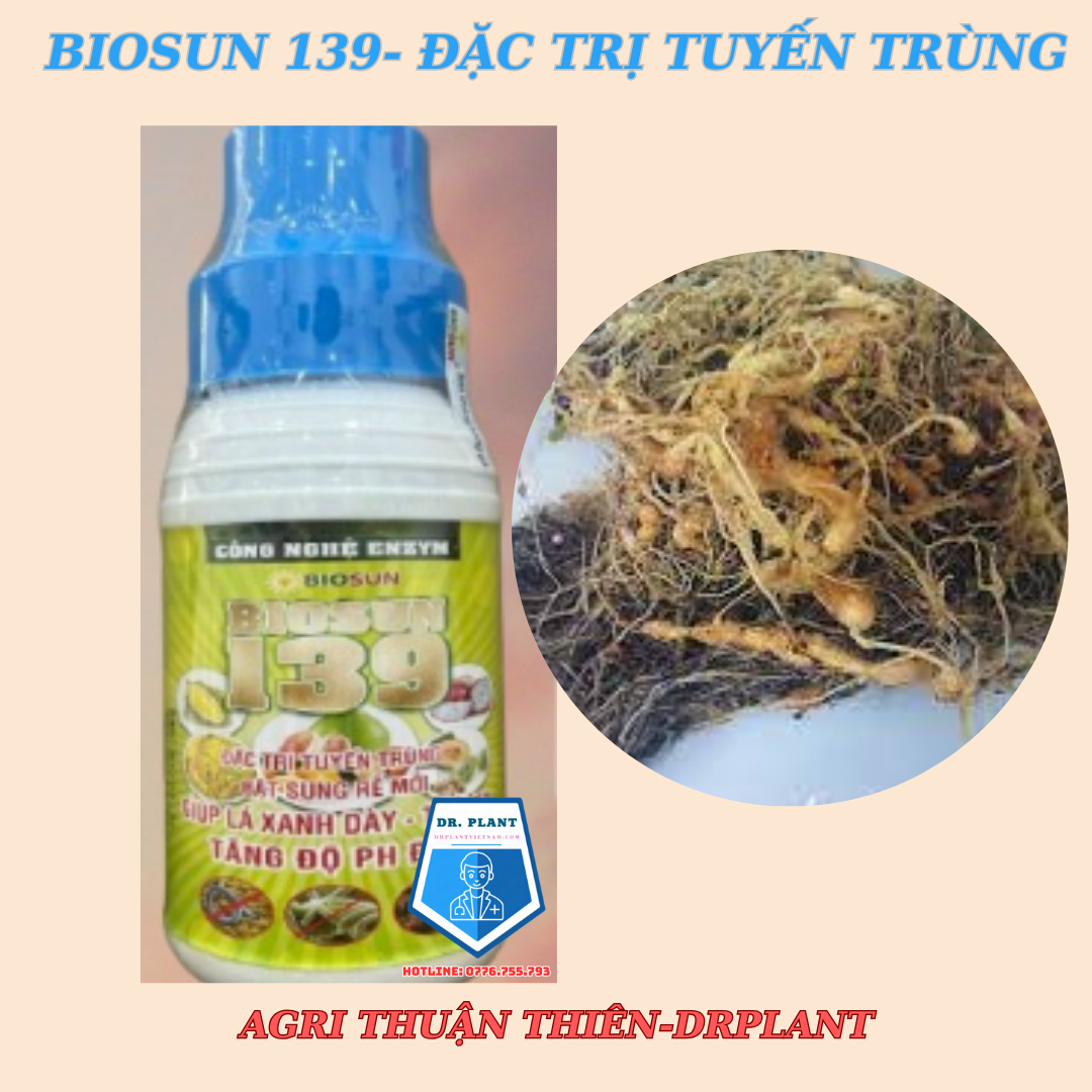 BIOSUN 139 ĐẶC TRỊ TUYẾN TRÙNG, BẬT SUNG RỄ MỚI, | BÁC SĨ CÂY TRỒNG